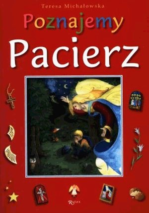Poznajemy pacierz - Michałowska Teresa | Książka w Empik