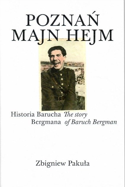 Poznań majn hejm. Historia Barucha Bergmana - Pakuła Zbigniew | Książka ...