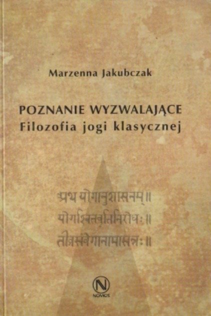 Poznanie wyzwalające Filozofia jogi klasycznej - W opisie | Książka w Empik