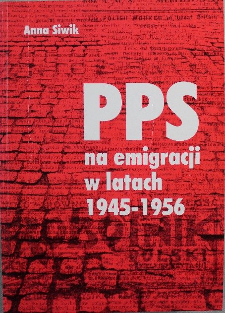 PPS na emigracji w latach 1945 - 1956 - Siwik Anna | Książka w Empik