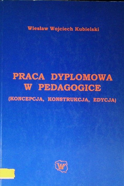 Praca dyplomowa w pedagogice - Kubielski Wiesław | Książka w Empik