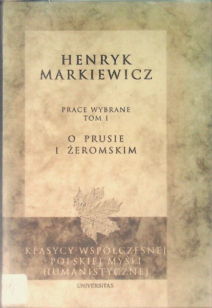 Prace wybrane Tom I O Prusie i Żeromskim - Markiewicz Henryk | Książka w Empik