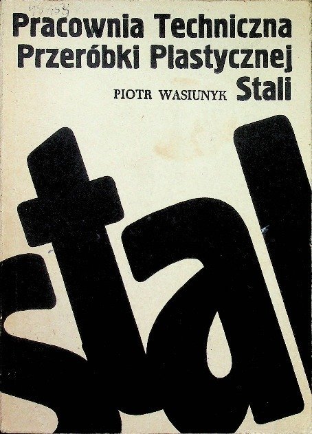 Pracownia techniczna przeróbki plastycznej stali - Opracowanie zbiorowe | Książka w Empik