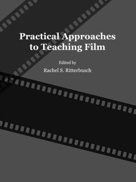 Practical Approaches to Teaching Film - Opracowanie zbiorowe | Książka ...