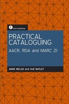 Practical Cataloguing: AACR, RDA and MARC21 - Anne Welsh | Książka w Empik