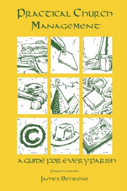 Practical Church Management: A Guide for Every Parish - James Behrens ...