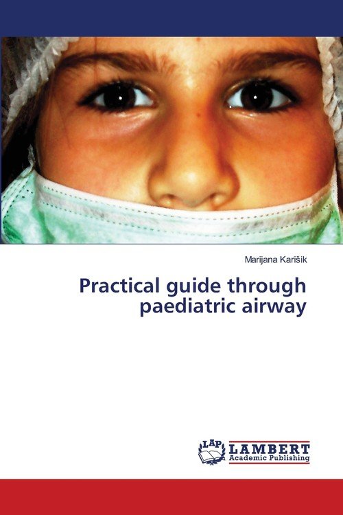 Practical guide through paediatric airway - Karisik Marijana | Książka ...