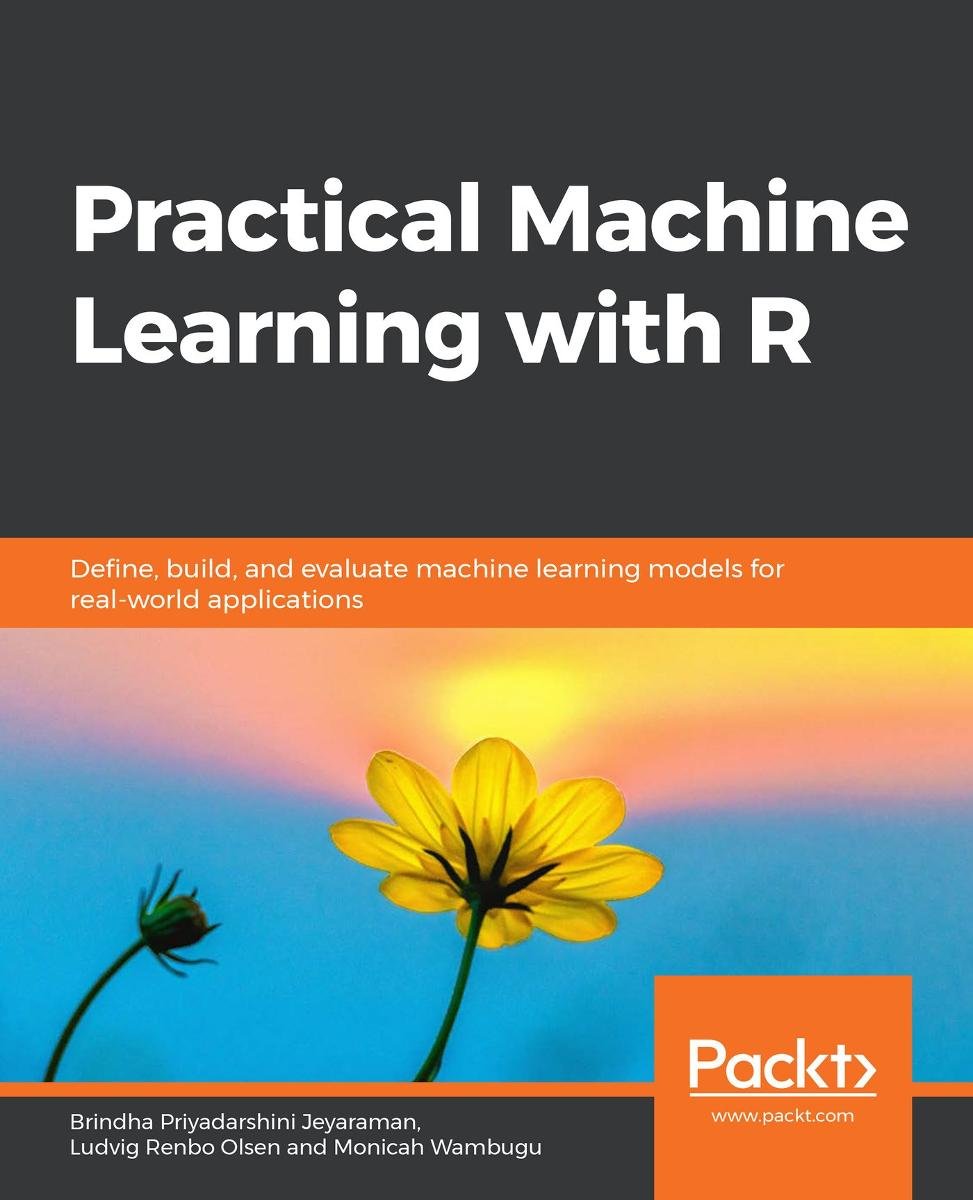 Practical Machine Learning with R - ebook epub - Monicah Wambugu ...