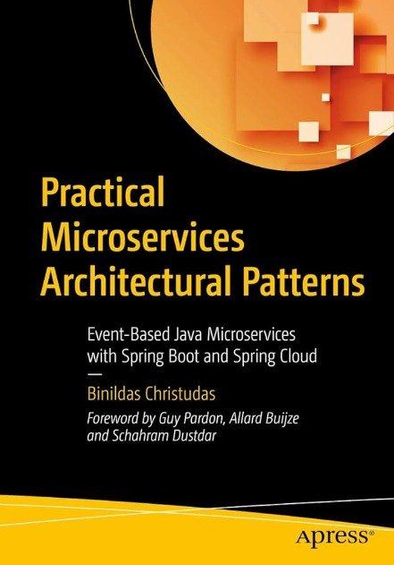 Practical Microservices Architectural Patterns, Event-Based Java ...