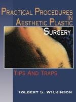 Practical Procedures in Aesthetic Plastic Surgery - Wilkinson Tolbert S ...