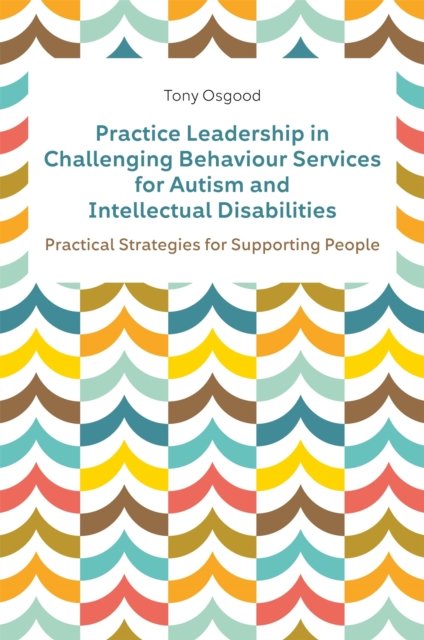 Practice Leadership in Challenging Behaviour Services for Autism and ...