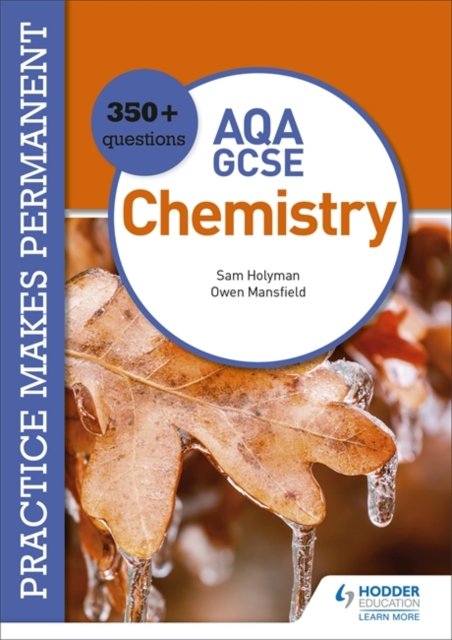 Practice makes permanent: 350+ questions for AQA GCSE Chemistry ...