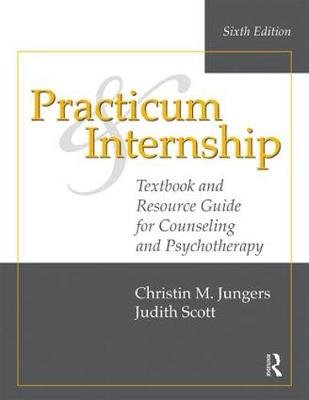 Practicum and Internship: Textbook and Resource Guide for Counseling ...