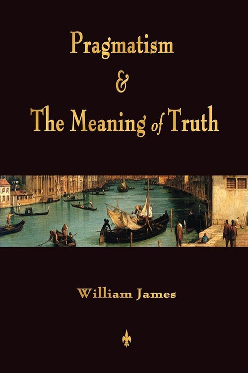 Pragmatism and The Meaning of Truth (Works of William James) - William James | Książka w Empik