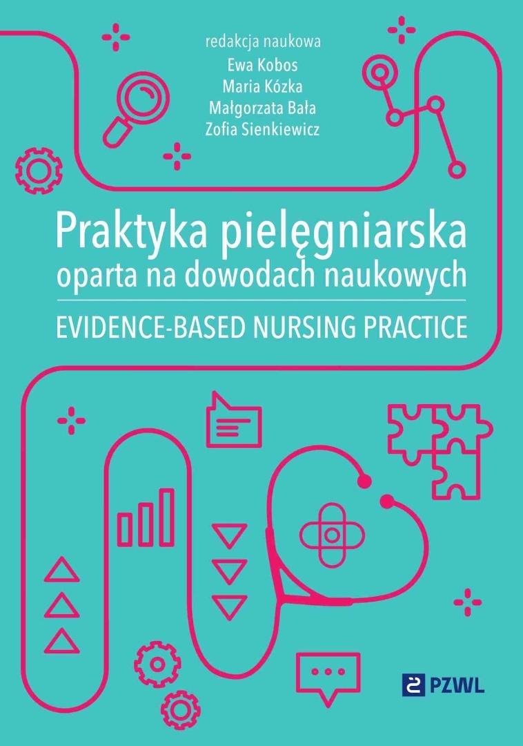 Praktyka pielęgniarska oparta na dowodach naukowych - Bała Małgorzata ...