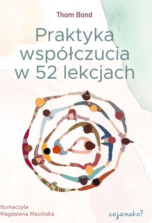 Praktyka współczucia w 52 lekcjach - Bond Thom | Książka w Empik