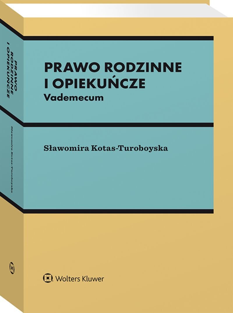 Prawo rodzinne i opiekuńcze. Vademecum - Kotas-Turoboyska Sławomira ...
