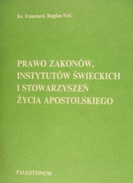 Prawo zakonów, Instytutów Świeckich i Stowarzyszeń Życia Apostolskiego ...