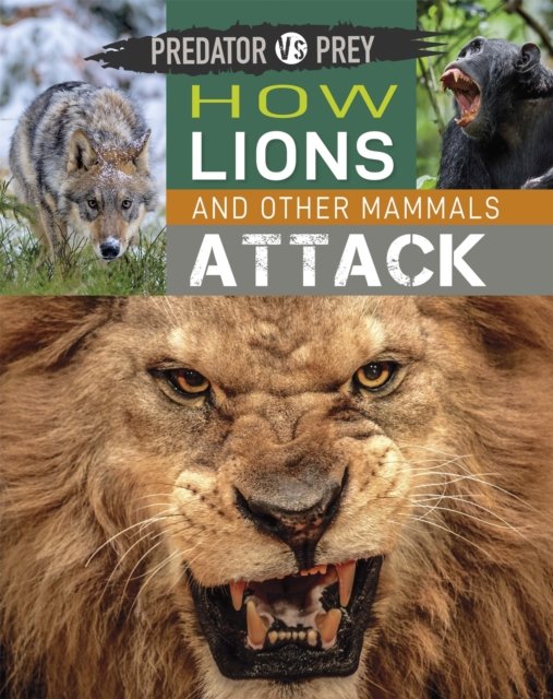 Predator vs Prey: How Lions and other Mammals Attack - Harris Tim ...