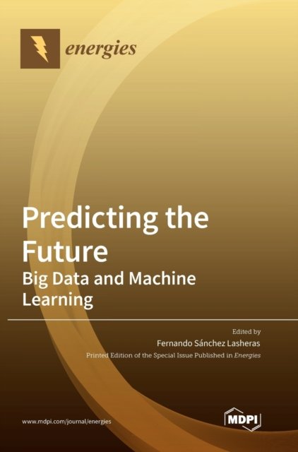 Predicting the Future: Big Data and Machine Learning - Opracowanie zbiorowe | Książka w Empik