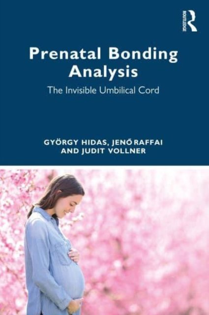 Prenatal Bonding Analysis: The Invisible Umbilical Cord - Taylor & Francis Ltd. | Książka w Empik