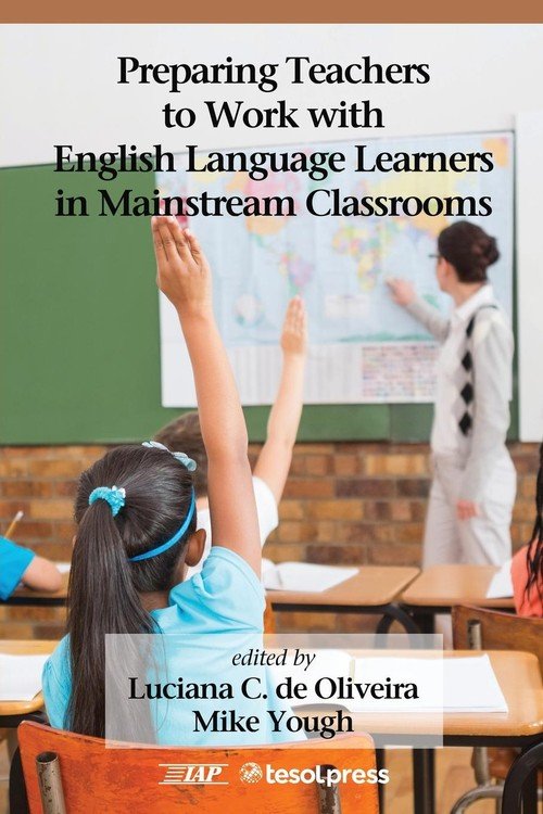Preparing Teachers to Work with English Language Learners in Mainstream Classrooms - Information ...