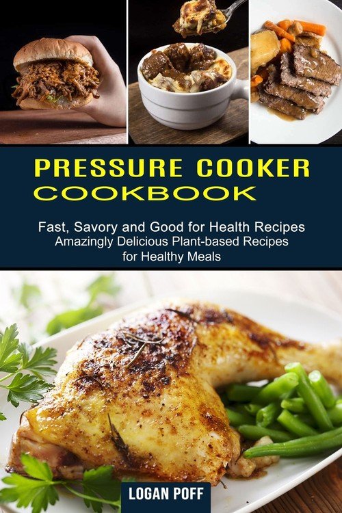 Pressure Cooker Cookbook - Poff Logan | Książka w Empik