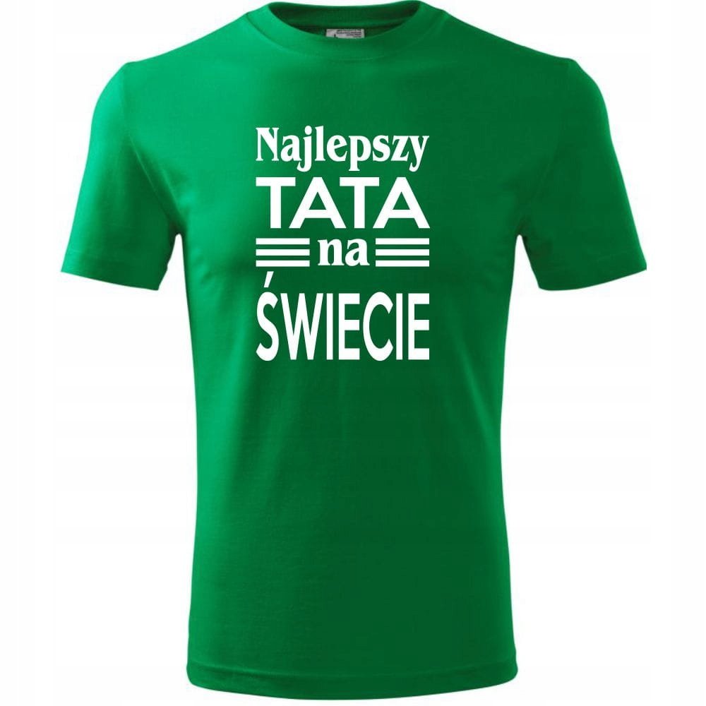 Prezent na Dzień Ojca dla Taty Koszulka Męska Najlepszy tata na świecie zielony M - Atram | Moda ...
