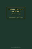 Priests, Prelates and People: A History of European Catholicism since ...