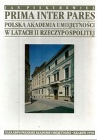 Prima inter pares Polska Akademia umiejętności w latach II ...