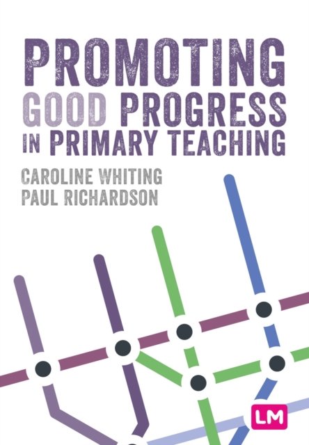 Primary Teaching Now, Promoting Good Progress in Primary Schools ...