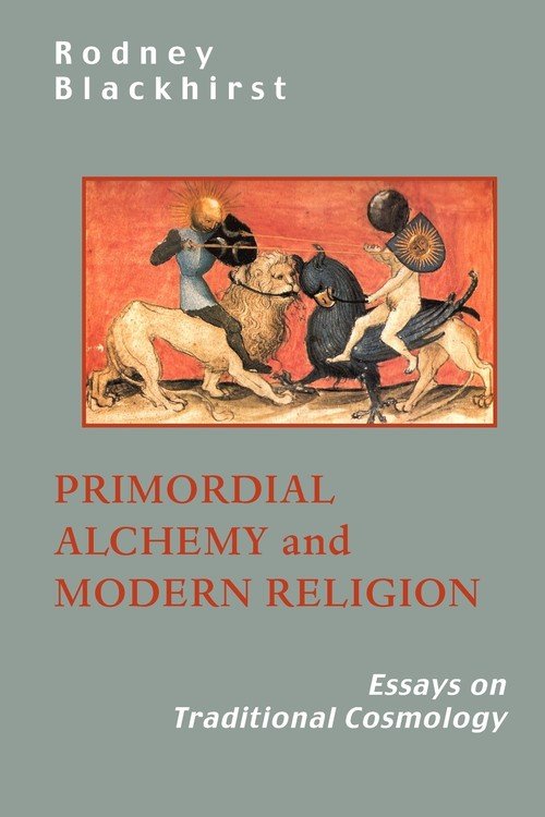 Primordial Alchemy and Modern Religion - R. Blackhirst | Książka w Empik