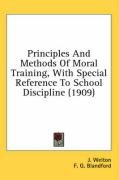 Principles and Methods of Moral Training, with Special Reference to ...