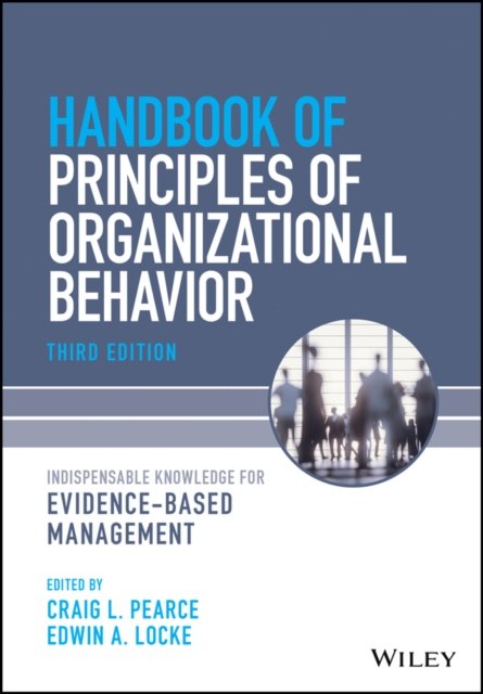Principles of Organizational Behavior: The Handbook of Evidence-Based ...