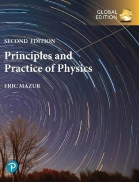 Principles & Practice of Physics, Volume 2 (Chs. 22-34), Global Edition ...