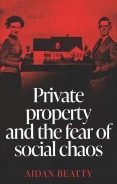 Private Property and the Fear of Social Chaos - Aidan Beatty | Książka ...