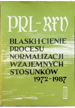 PRL RFN Blaski i cienie procesu normalizacji wzajemnych stosunków ...