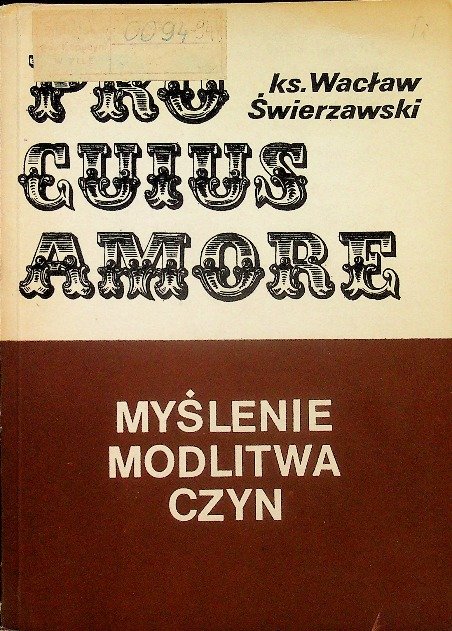 PRO CUIUS AMORE myślenie modlitwa czyn - W opisie | Książka w Empik