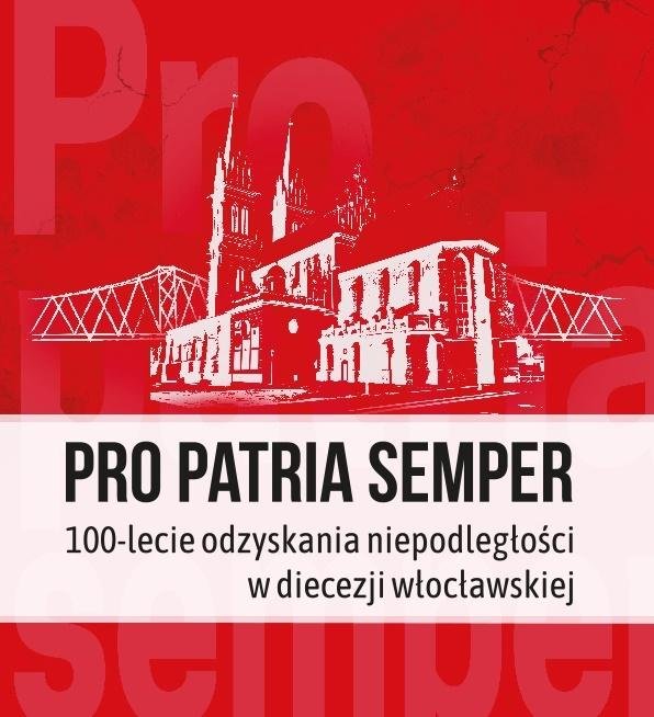 Pro Patria semper. 100-lecie odzyskania... - Opracowanie zbiorowe ...