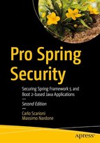 Pro Spring Security, Securing Spring Framework 5 and Boot 2-based Java Applivations ...