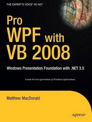 Pro WPF with VB 2008: Windows Presentation Foundation with .Net 3.5 ...