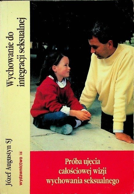 Próba ujęcia całościowej wizji wychowania seksualnego - W opisie | Książka w Empik
