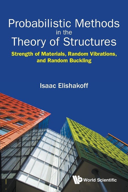 Probabilistic Methods in the Theory of Structures - ELISHAKOFF ISAAC E ...