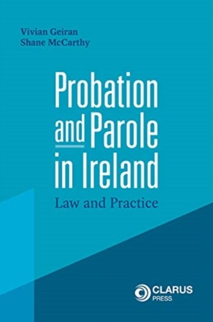 Probation and Parole in Ireland: Law and Practice - Shane McCarthy ...