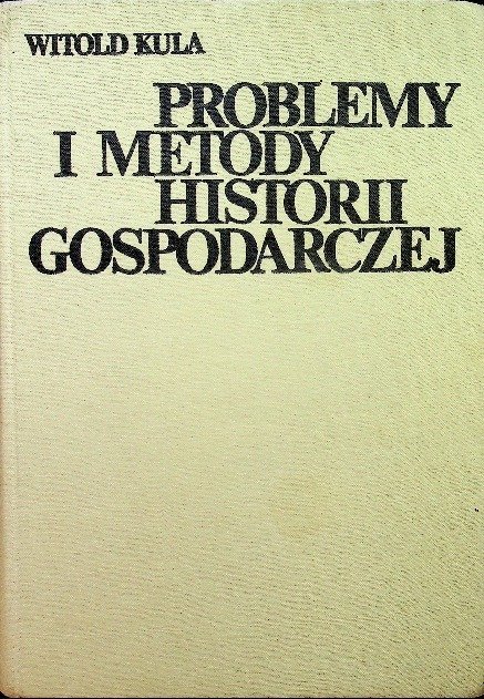 Problemy i metody historii gospodarczej - Kula Witold | Książka w Empik