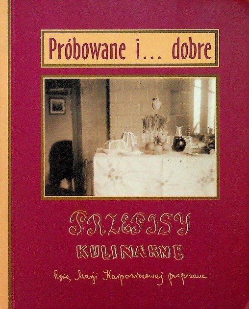 Próbowane i ...dobre - Karpowiczowa Maria | Książka w Empik