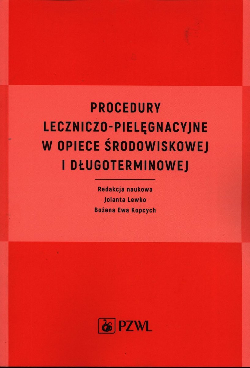 Procedury leczniczo-pielęgnacyjne w opiece środowiskowej i długoterminowej - Lewko Jolanta ...