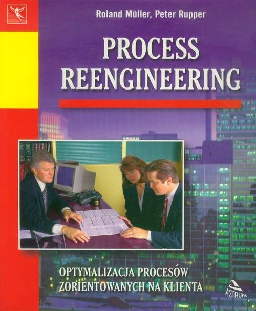 Process reengineering - Rupper Peter | Książka w Empik