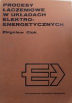 Procesy łączeniowe w układach elektroenergetycznych - W opisie | Książka w Empik