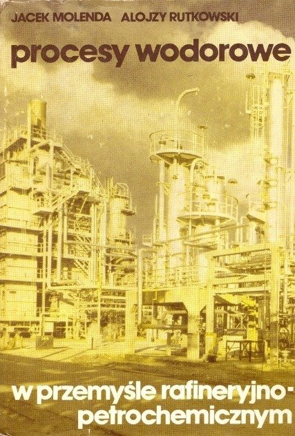 Procesy wodorowe w przemyśle rafineryjno petrochemicznym - Molenda ...
